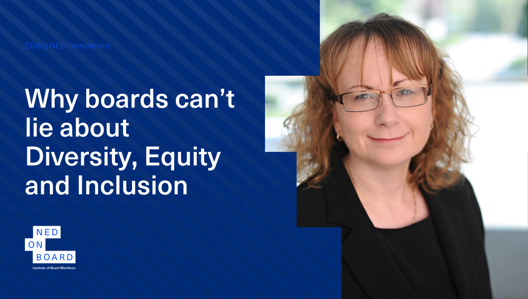 Why boards can’t lie about Diversity, Equity and Inclusion