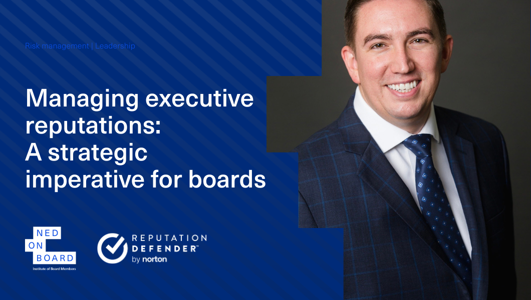 Managing executive reputations: a strategic imperative for boards
